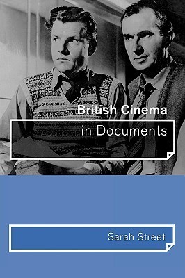 British Cinema in Documents by Sarah Street | Goodreads