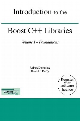 Introduction to the Boost C++ Libraries; Volume I - Foundations by Robert Demming | Goodreads