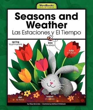 Seasons and Weather/Las Estaciones y el Tiempo by Mary Berendes | Goodreads