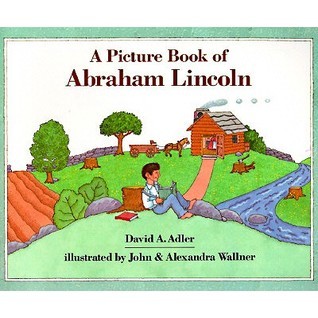 A Picture Book of Abraham Lincoln by David A. Adler | Goodreads