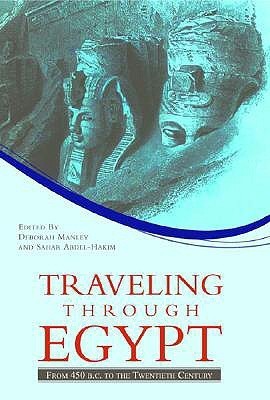 Traveling Through Egypt: From 450 B.C. to the Twentieth Century by ...