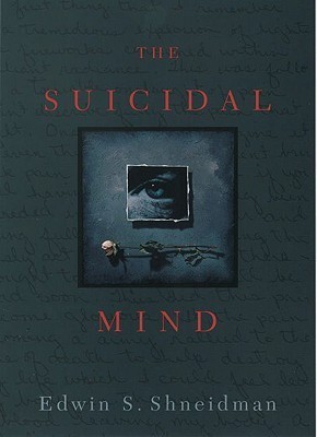 The Suicidal Mind by Edwin S. Shneidman | Goodreads