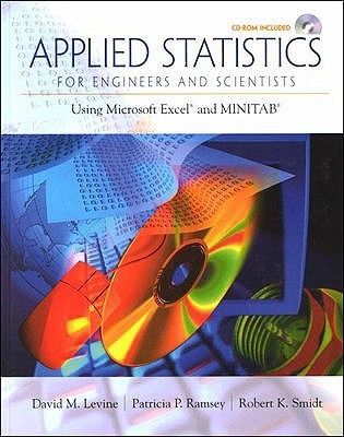 Applied Statistics for Engineers and Scientists: Using Microsoft Excel & Minitab by David M ...