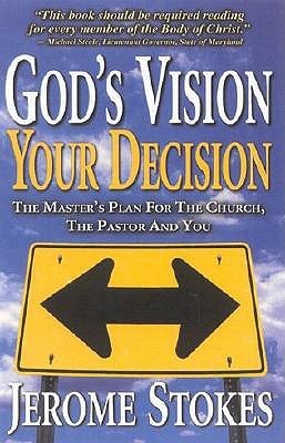 God's Vision, Your Decision: The Master's Plan for the Church, the ...