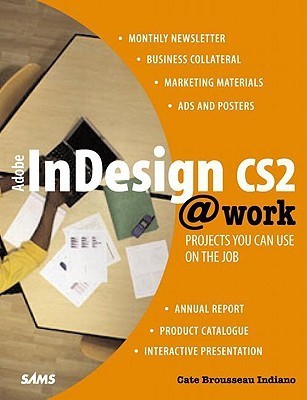 Adobe Indesign CS2 at Work: Projects You Can Use on the Job by Cate ...