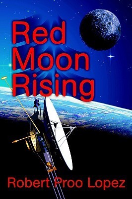 Red Moon Rising by Robert Proo Lopez | Goodreads