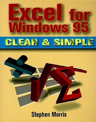 Excel for Windows 95 Made Simple by Stephen Morris | Goodreads