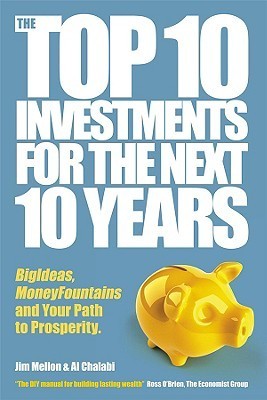 The Top 10 Investments for the Next 10 Years: Investing Your Way to ...