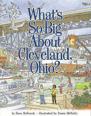 What's So Big About Cleveland, Ohio? by Sara Holbrook | Goodreads
