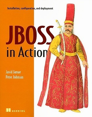 JBoss in Action: Configuring the JBoss Application Server by Javid ...