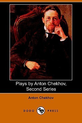 Plays by Anton Chekhov, Second Series: Book 2 by Anton Chekhov | Goodreads