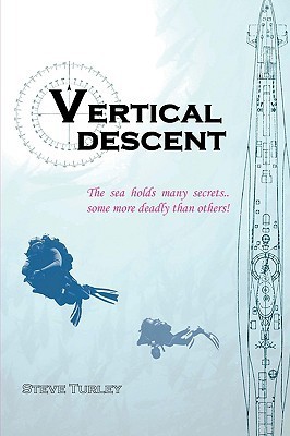 Vertical Descent by Steve Turley | Goodreads