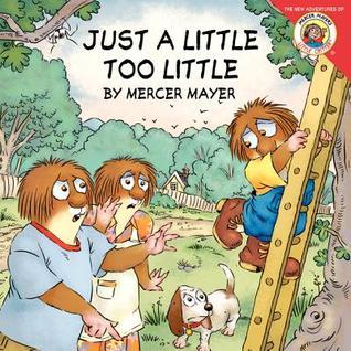 Just a Little Too Little (Little Critter) by Mercer Mayer | Goodreads