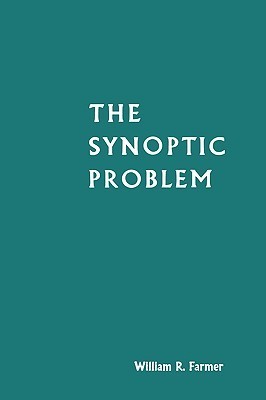 Synoptic Problem by William R. Farmer | Goodreads