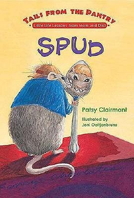 Spud: Little Life Lessons from Mom And Dad by Patsy Clairmont | Goodreads