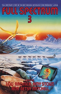 Full Spectrum 3 by Lou Aronica | Goodreads