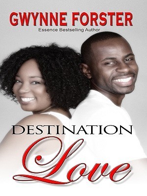 Destination Love by Gwynne Forster | Goodreads