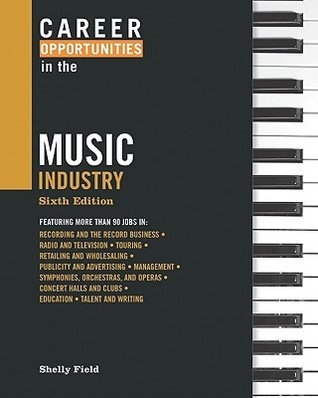 Career Opportunities in the Music Industry by Shelly Field | Goodreads