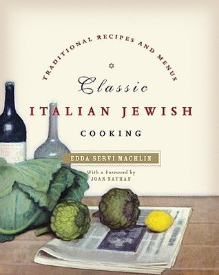Classic Italian Jewish Cooking: Traditional Recipes and Menus by Edda ...
