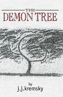 The Demon Tree by J.J. Kremsky | Goodreads