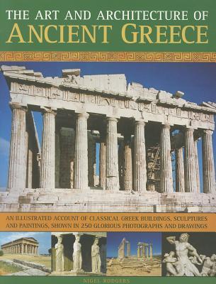 The Art and Architecture of Ancient Greece by Nigel Rodgers | Goodreads