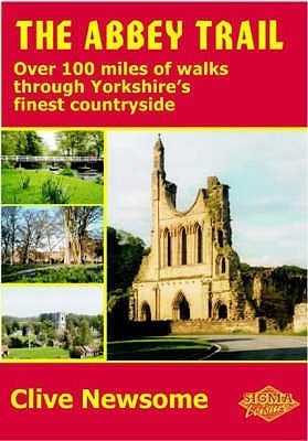 The Abbey Trail : Over 100 Miles of Walks Through Yorkshire's Finest ...