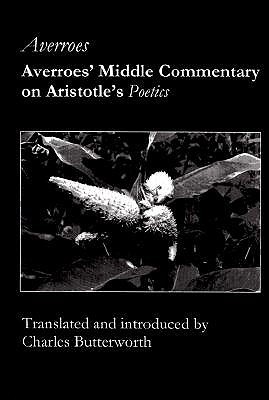 Averroes' Middle Commentary on Aristotle's Poetics by ibn Rushd | Goodreads