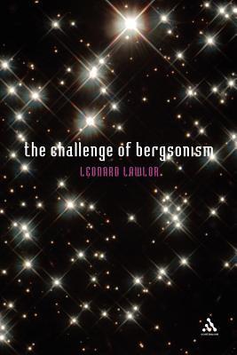 The Challenge of Bergsonism by Leonard Lawlor | Goodreads