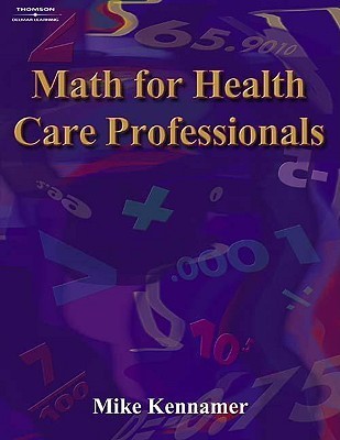 Math for Health Care Professionals by Michael Kennamer | Goodreads