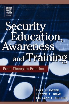 Security Education, Awareness and Training: SEAT from Theory to ...