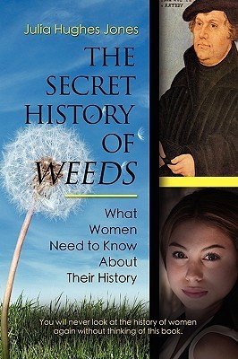 The Secret History of Weeds: What Women Need To Know About Their ...