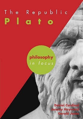 The Republic: Plato (Philosophy in Focus) by Jeremy Hayward | Goodreads