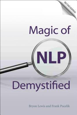 The Magic of NLP Demystified by Byron Lewis | Goodreads
