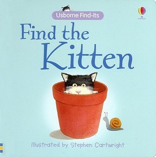 Find the Kitten (Find-Its Board Books) by Phil Roxbee Cox | Goodreads