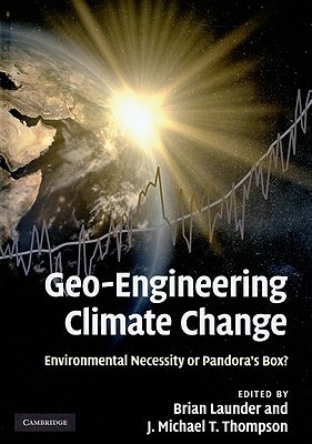 Geo-Engineering Climate Change: Environmental Necessity or Pandora's ...