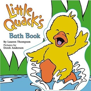 Little Quack's Bath Book by Lauren Thompson | Goodreads