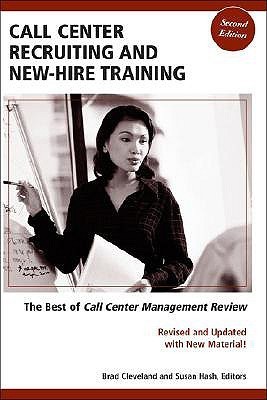 Call Center Recruiting and New Hire Training: The Best of Call Center ...