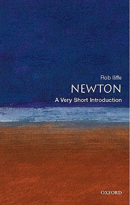 Newton: A Very Short Introduction by Rob Iliffe | Goodreads