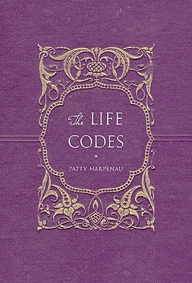 The Life Codes by Patty Harpenau | Goodreads