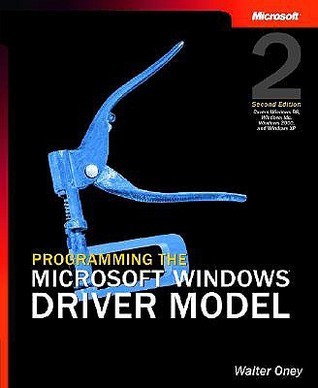 Programming the Microsoft Windows Driver Model by Walter Oney | Goodreads