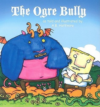 The Ogre Bully (Story Cove: A World of Stories) by A.B. Hoffmire ...