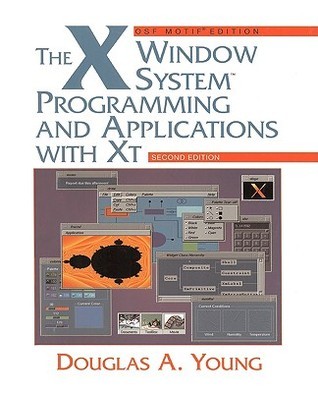 The X Window System: Programming and Applications with Xt, OSF/Motif by ...