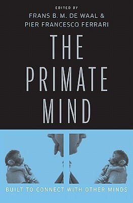The Primate Mind: Built to Connect with Other Minds by Frans de Waal ...