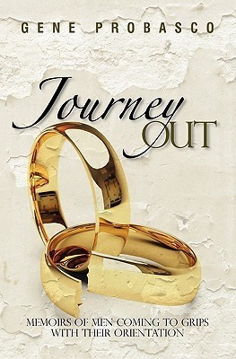 Journey Out: Memoirs of men coming to grips with their orientation by ...