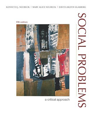 Social Problems: A Critical Approach by Kenneth J. Neubeck | Goodreads