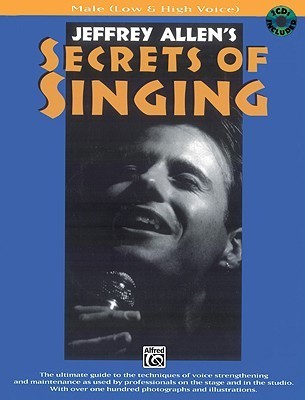 Secrets of Singing: Male (Low & High Voice), Book & 2 CDs by Jeffrey ...