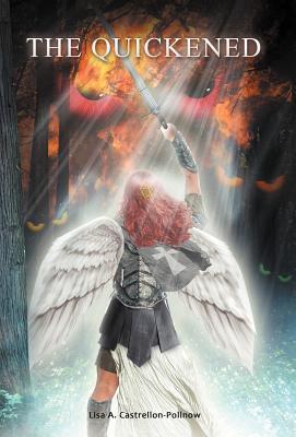 The Quickened by Lisa A. Castrellon-Pollnow | Goodreads