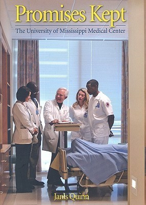 Promises Kept: The University of Mississippi Medical Center by Janis ...