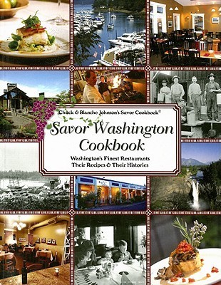 Savor Washington Cookbook: Washington's Finest Restaurants Their ...