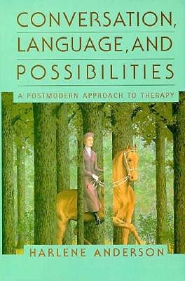 Conversation, Language, And Possibilities: A Postmodern Approach To ...